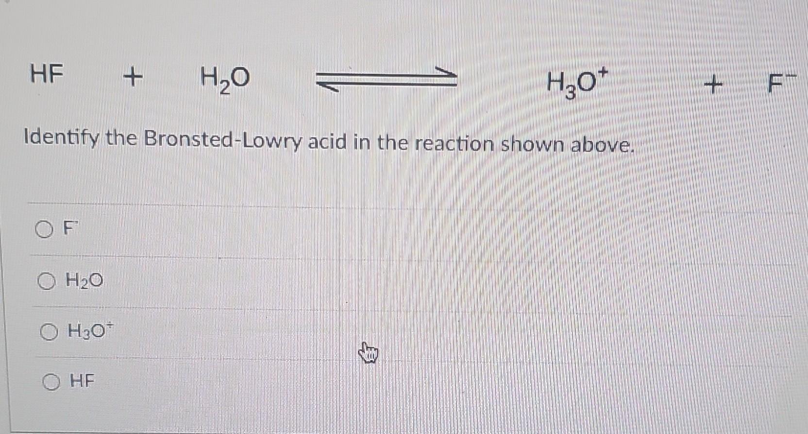 Solved Identify the Bronsted-Lowry acid in the reaction | Chegg.com