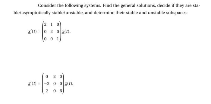 Solved Consider the following systems. Find the general | Chegg.com