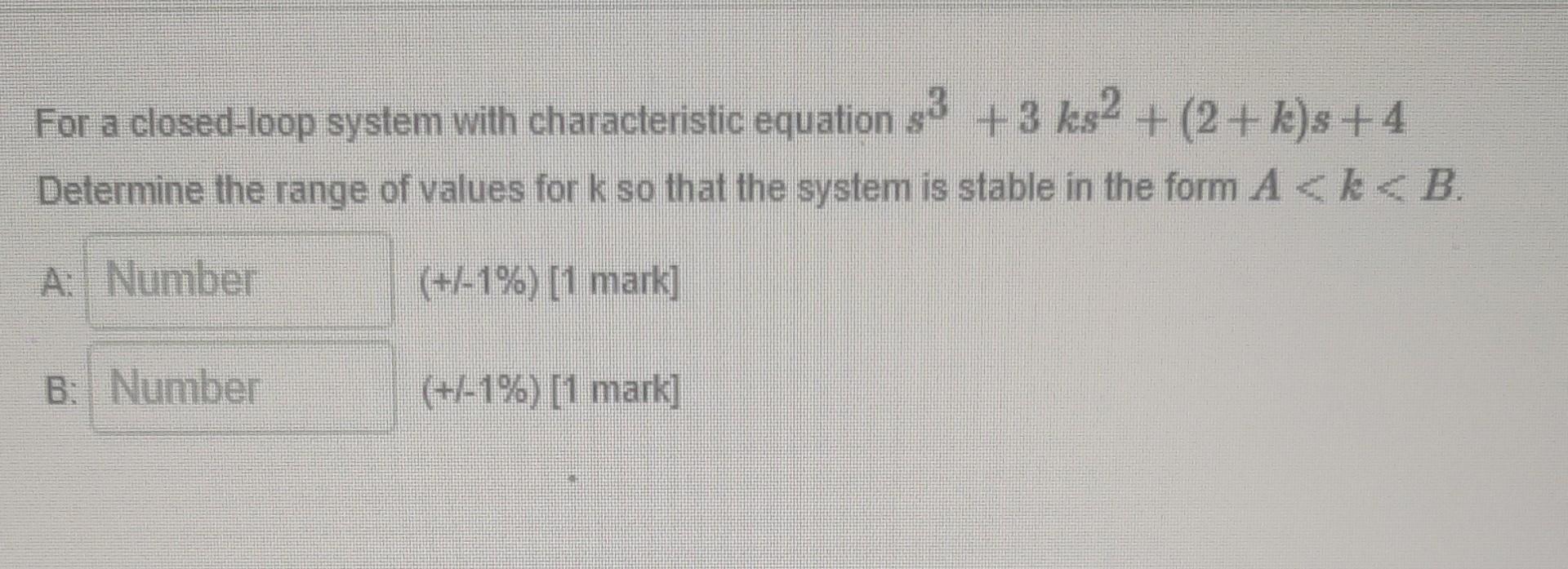 Solved For a closed-loop system with characteristic equation | Chegg.com