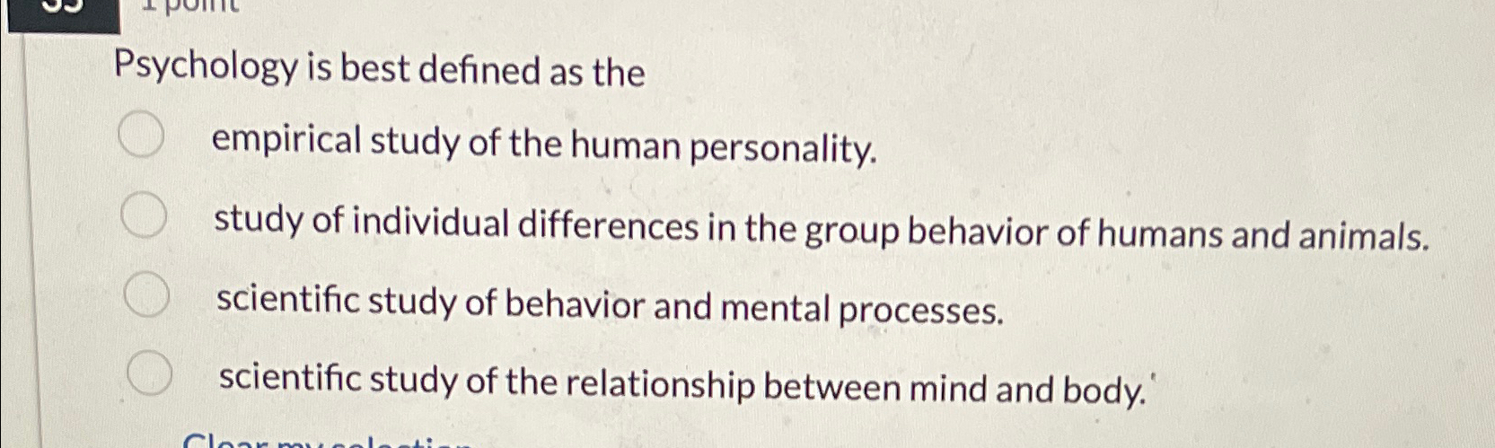 Solved Psychology is best defined as theempirical study of | Chegg.com