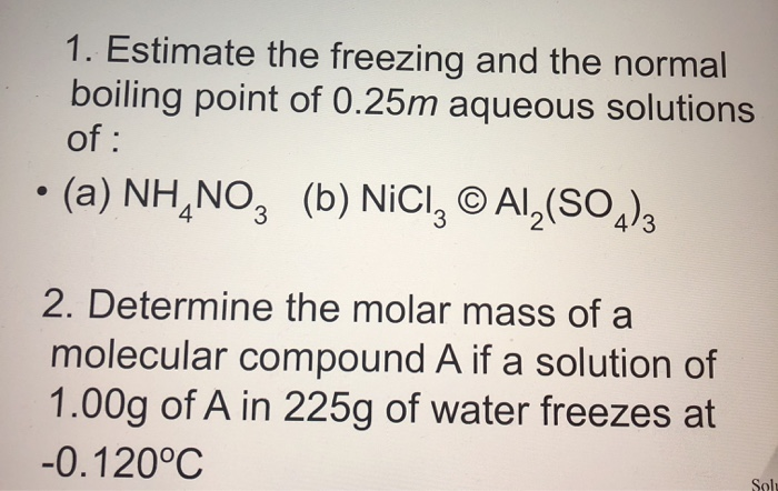 Solved 1. Estimate the freezing and the normal boiling point | Chegg.com