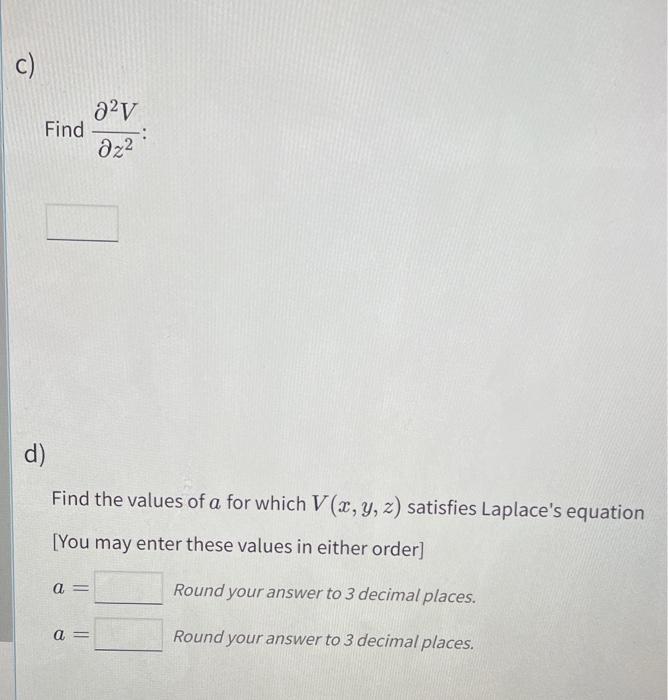 Solved Consider the function V(x,y,z)=eaxcos(4y)sin(3z) | Chegg.com