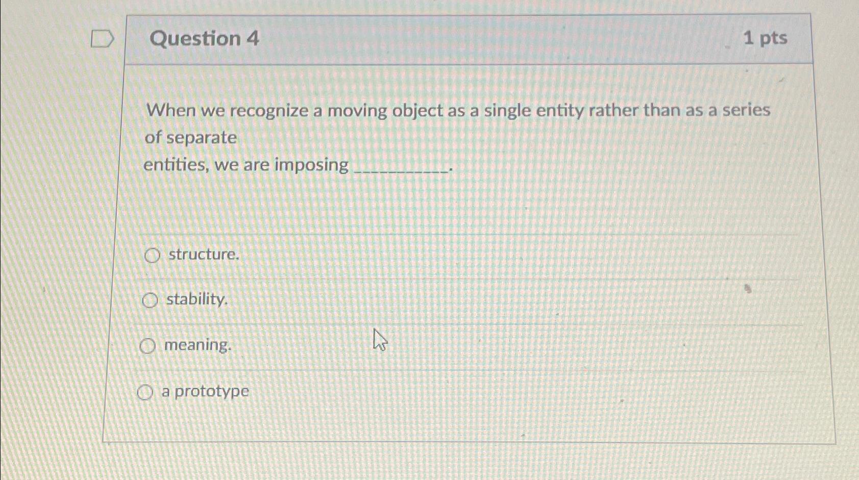 Solved Question 41 ﻿ptsWhen we recognize a moving object as | Chegg.com