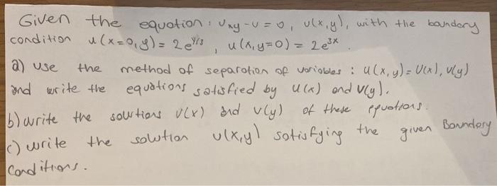 Solved Given the equotion: vxy−v=0, v(x,y), with the | Chegg.com