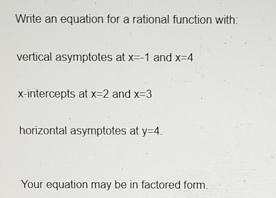 Solved Write an equation for a rational function with: | Chegg.com
