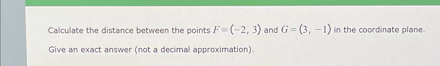 Solved Calculate the distance between the points F=(-2,3) | Chegg.com