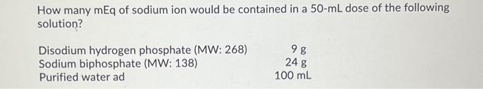 How many mEq of sodium ion would be contained in a | Chegg.com