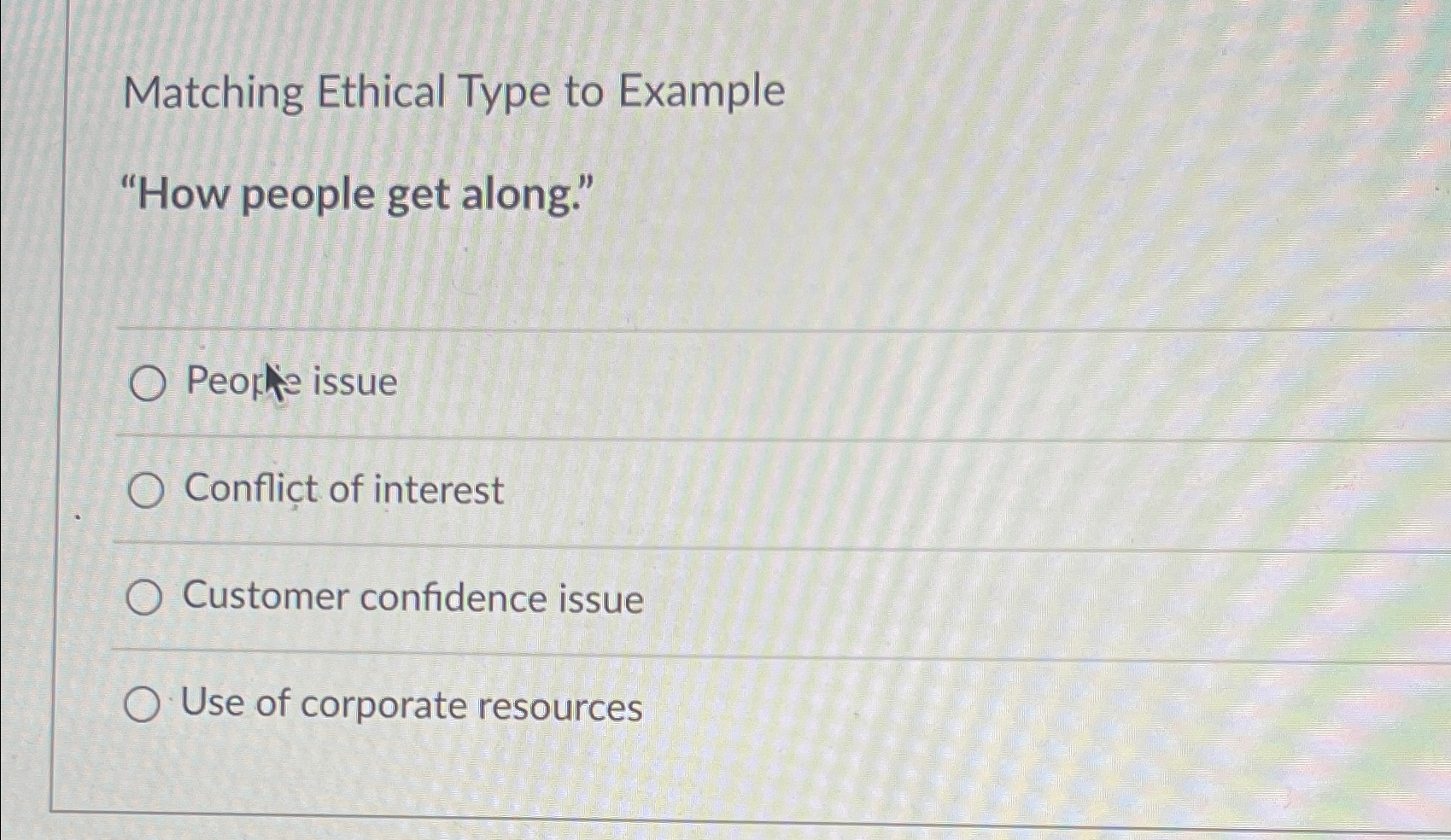 Solved Matching Ethical Type to Example"How people get | Chegg.com