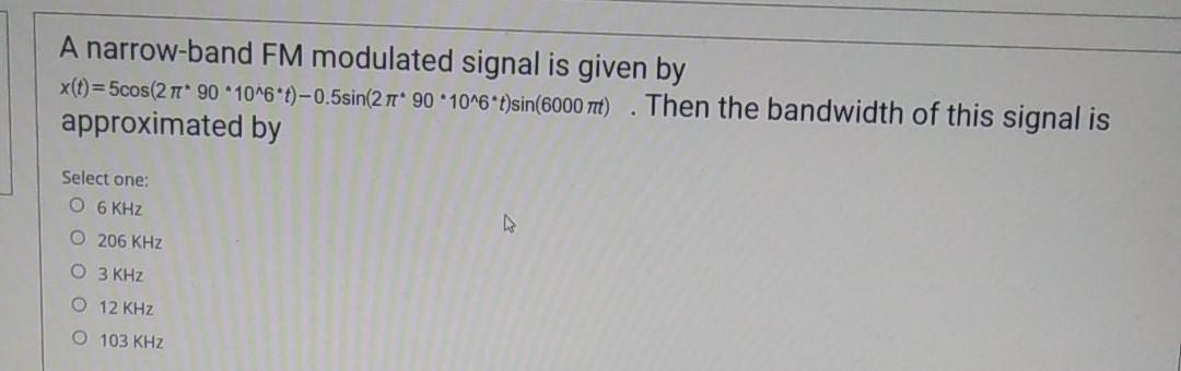 Solved A narrow-band FM modulated signal is given by | Chegg.com