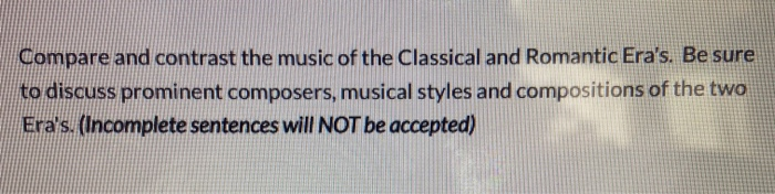 compare and contrast the music of the classical and | Chegg.com