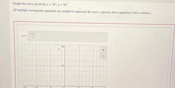 Solved Graph the curve given by x=9t2,y=9t3. (If multiple | Chegg.com