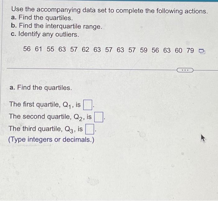 Solved Use the accompanying a. Find the quartiles. b. Find | Chegg.com