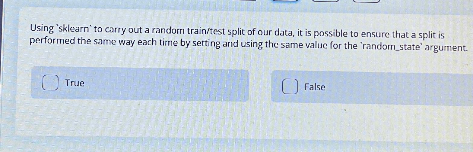 Solved Using 'sklearn' to carry out a random train/test | Chegg.com