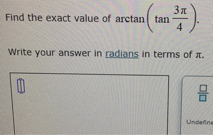 Solved 31 Find the exact value of arctan tan 4 30 Write your | Chegg.com