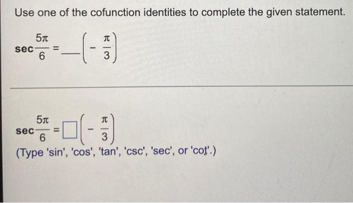 Solved Use one of the cofunction identities to complete the | Chegg.com