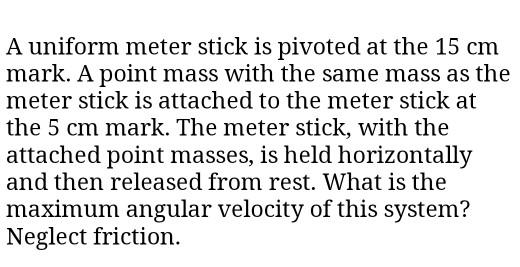 Solved A uniform meter stick is pivoted at the 15 cm mark. A | Chegg.com