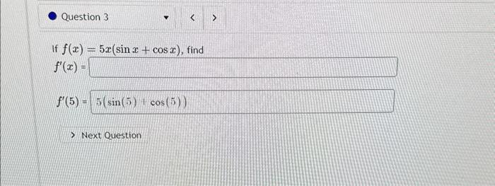 Solved If f(x)=5x(sinx+cosx) f′(x) | Chegg.com