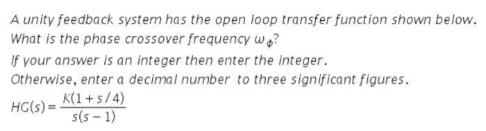 Solved A unity feedback system has the open loop transfer | Chegg.com