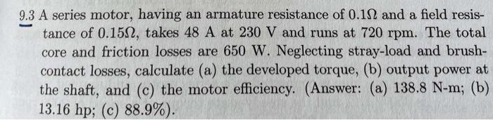 Solved 9.3 A series motor, having an armature resistance of | Chegg.com