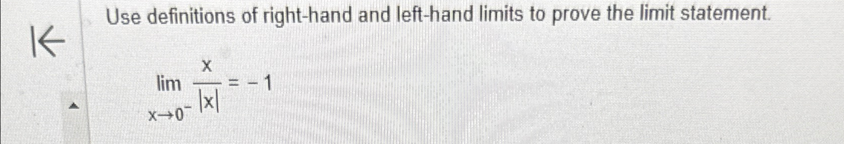 Solved Use definitions of right-hand and left-hand limits to | Chegg.com