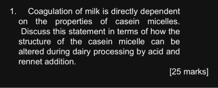 Solved 1. Coagulation of milk is directly dependent on the | Chegg.com