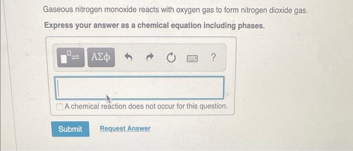 Solved Gaseous nitrogen monoxide reacts with oxygen gas to | Chegg.com