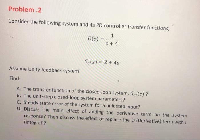 Solved Problem .2 Consider the following system and its PD | Chegg.com