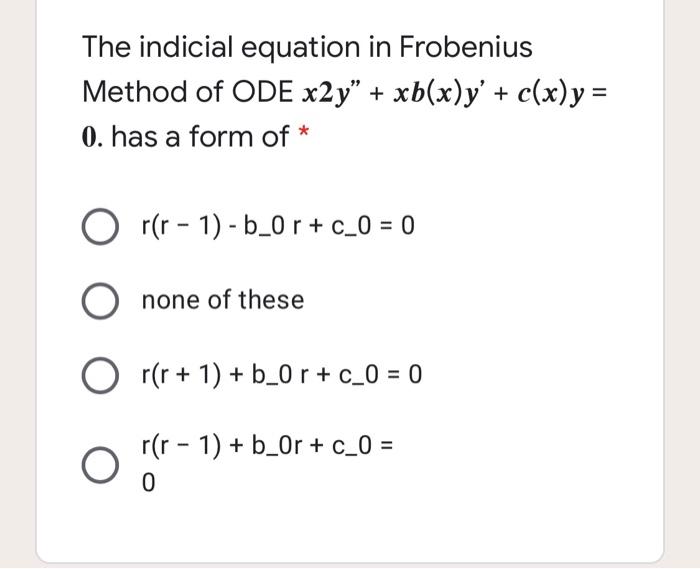 Solved The indicial equation in Frobenius Method of ODE x2y" | Chegg.com