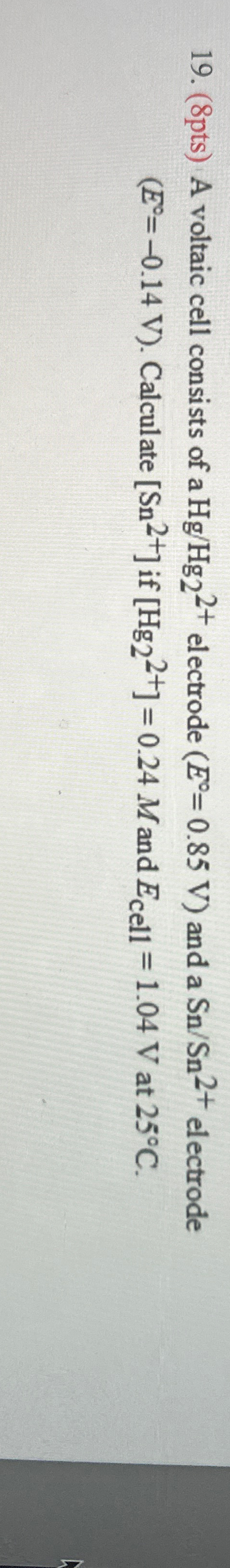 Solved (8pts) ﻿A voltaic cell consists of a HgHg22+ | Chegg.com