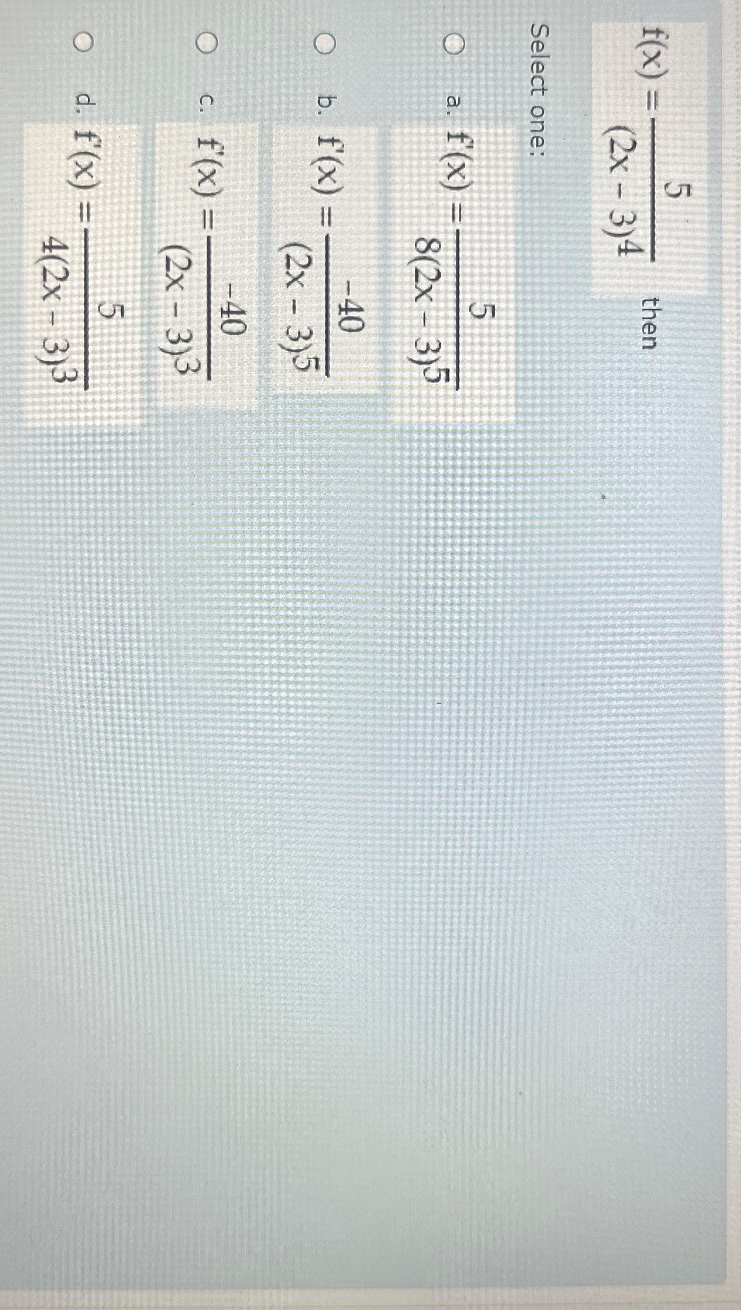 Solved f(x)=5(2x-3)4 ﻿thenSelect | Chegg.com