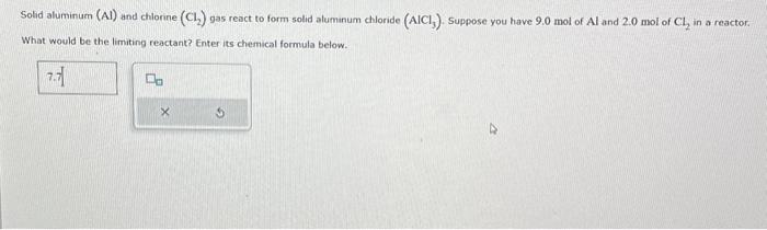 Solved Solid aluminum (Al) and chlorine (Cl2) gas react to | Chegg.com