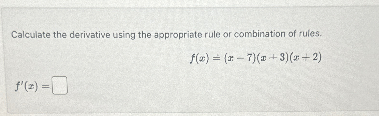 Solved Calculate the derivative using the appropriate rule | Chegg.com