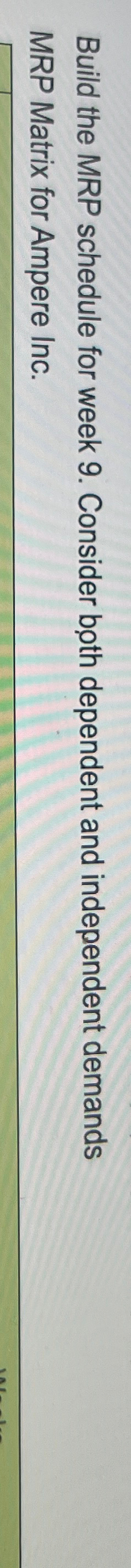 Solved Build the MRP schedule for week 9. ﻿Consider both | Chegg.com