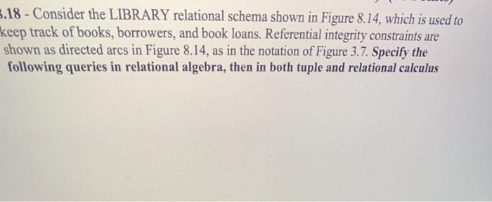 Solved 5.18 - Consider the LIBRARY relational schema shown | Chegg.com