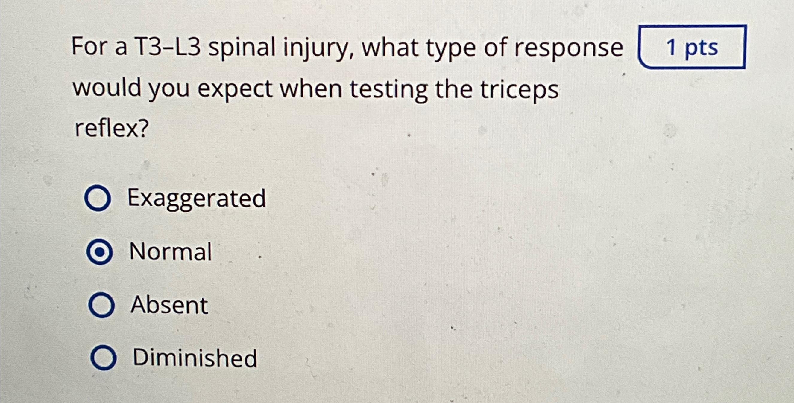 Solved For a T3-L3 ﻿spinal injury, what type of response | Chegg.com