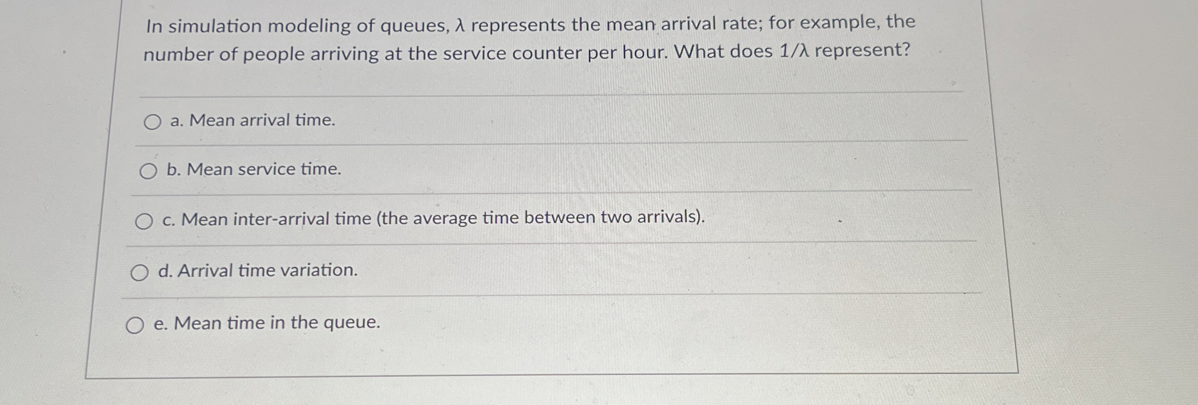 Solved In simulation modeling of queues, λ ﻿represents the | Chegg.com