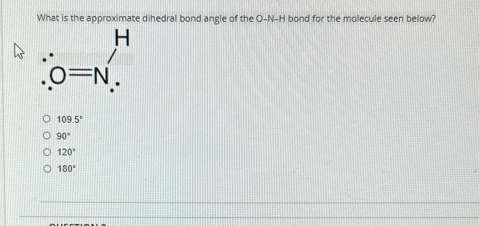 Solved What is the approximate dihedral bond angle of the | Chegg.com