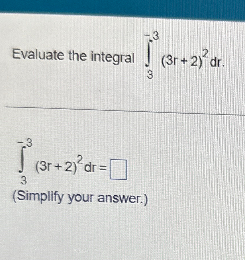 Solved Evaluate the integral | Chegg.com