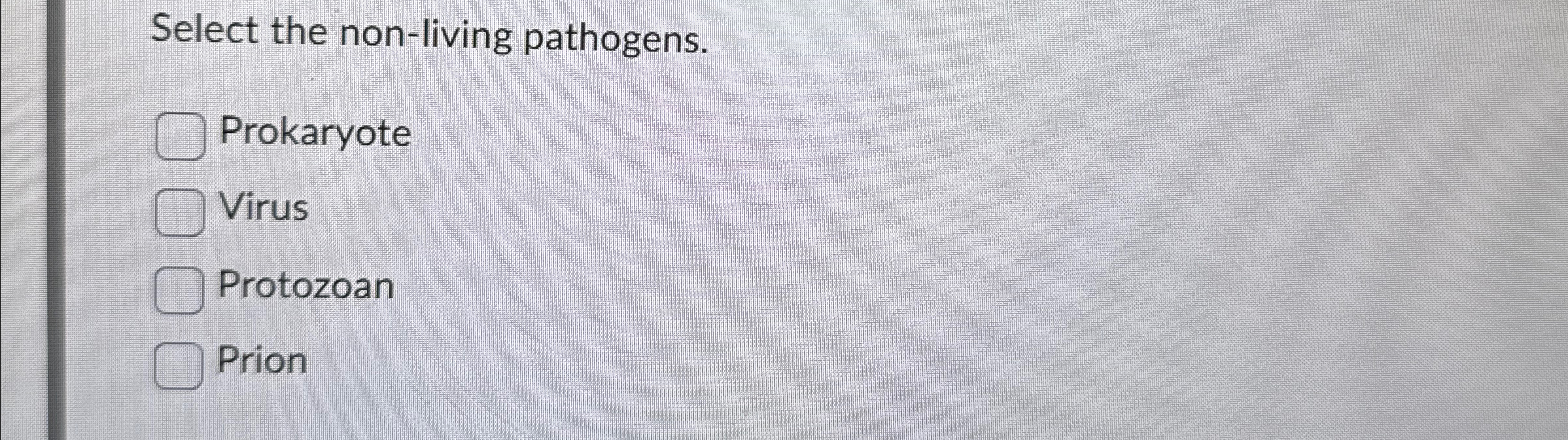 Solved Select the non-living pathogens. Prokaryote Virus | Chegg.com