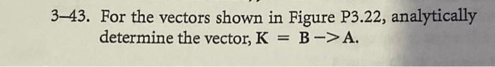 Solved 3−43. For the vectors shown in Figure P3.22, | Chegg.com