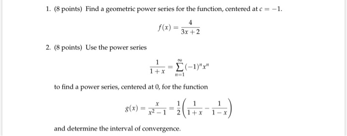 Solved 1. (8 points) Find a geometric power series for the | Chegg.com