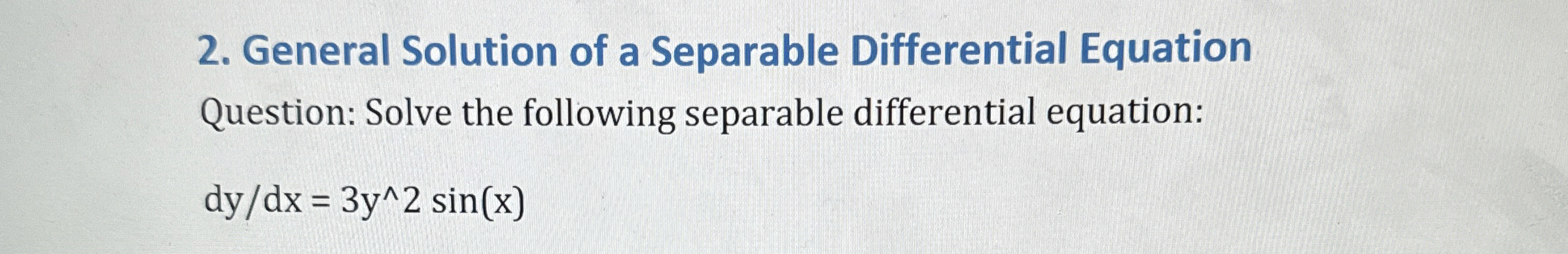 Solved By An Expert General Solution Of A Separable Differential