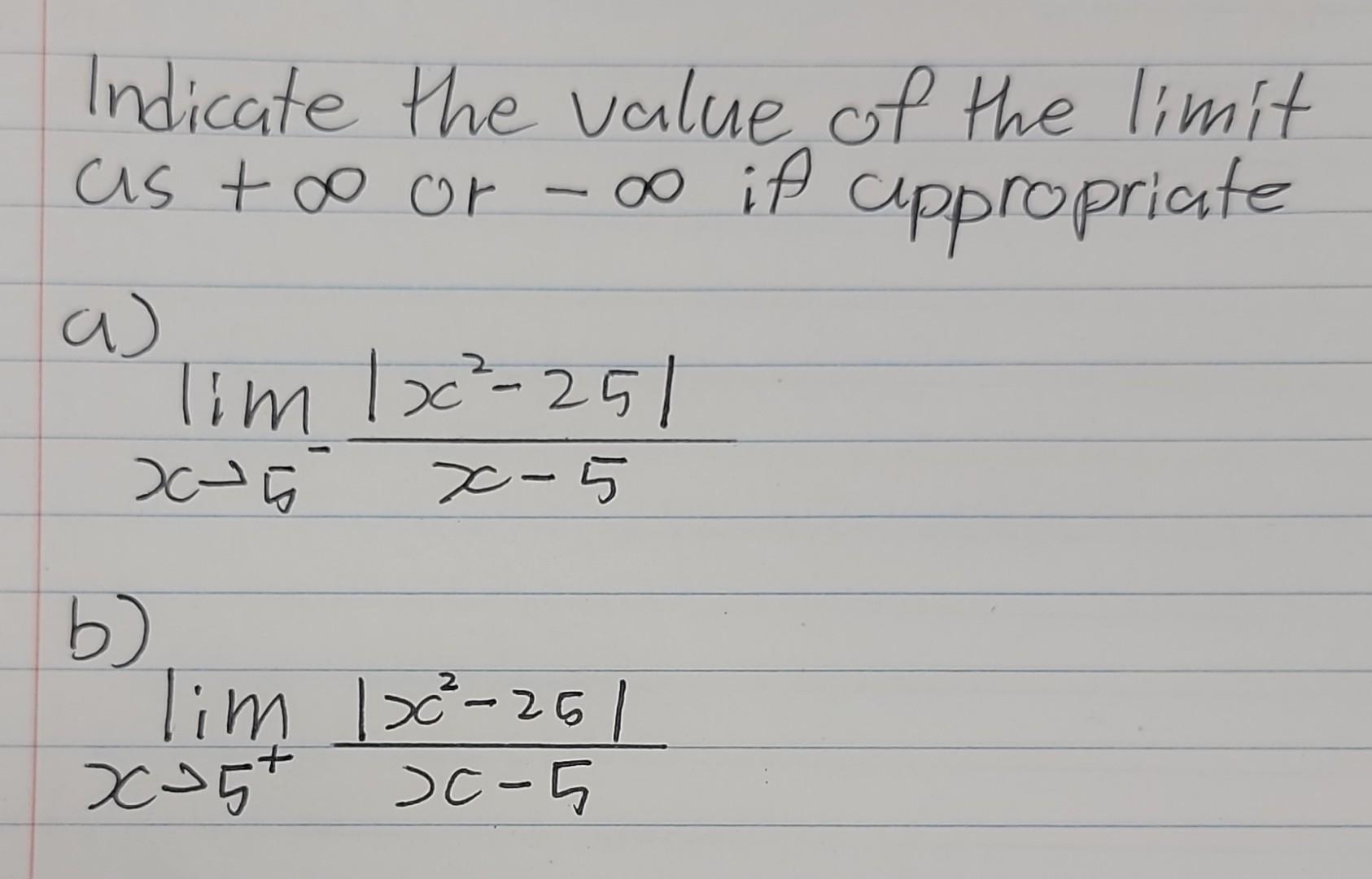 Solved Indicate the value of the limit as +∞ or −∞ if | Chegg.com