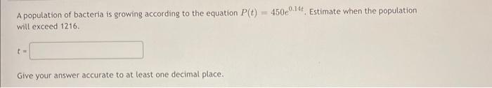 Solved A population of bacteria is growing according to the | Chegg.com