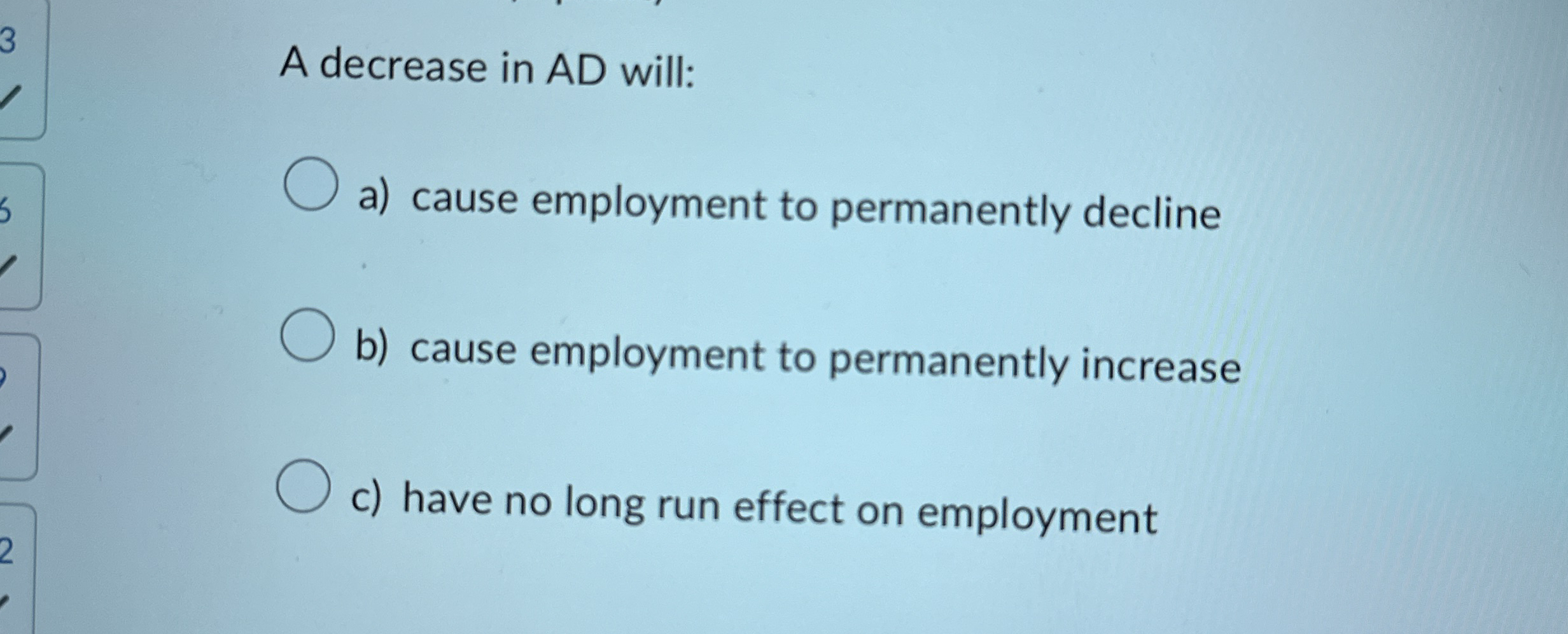 Solved A decrease in AD will:a) ﻿cause employment to | Chegg.com