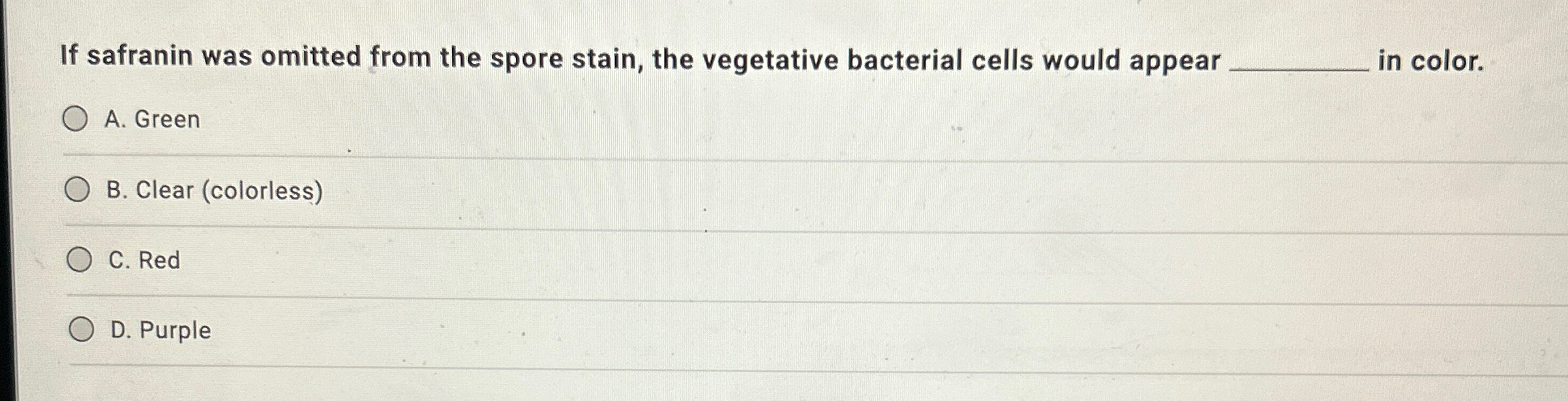 Solved If safranin was omitted from the spore stain, the | Chegg.com
