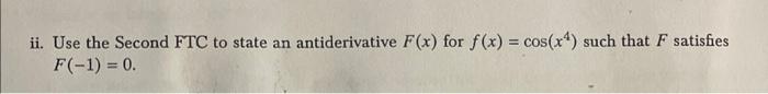 Solved ii. Use the Second FTC to state an antiderivative | Chegg.com