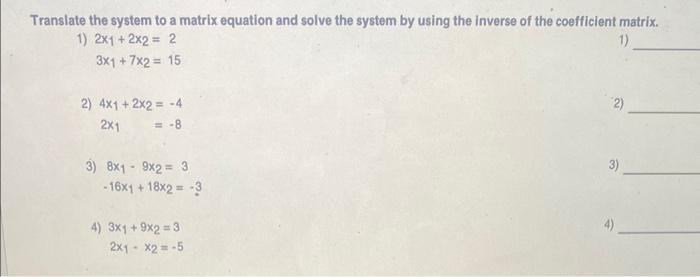Solved Translate the system to a matrix equation and solve | Chegg.com