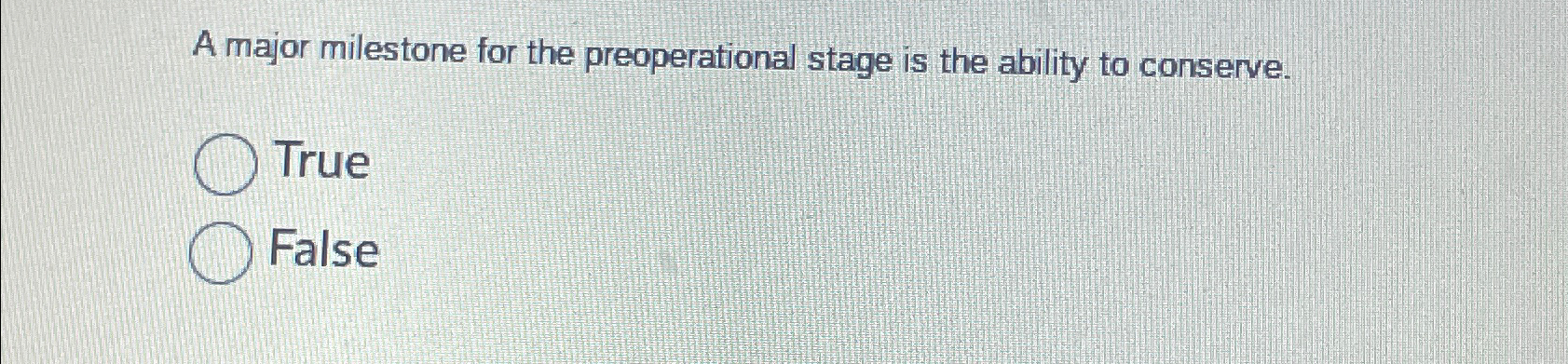 Solved A major milestone for the preoperational stage is the | Chegg.com