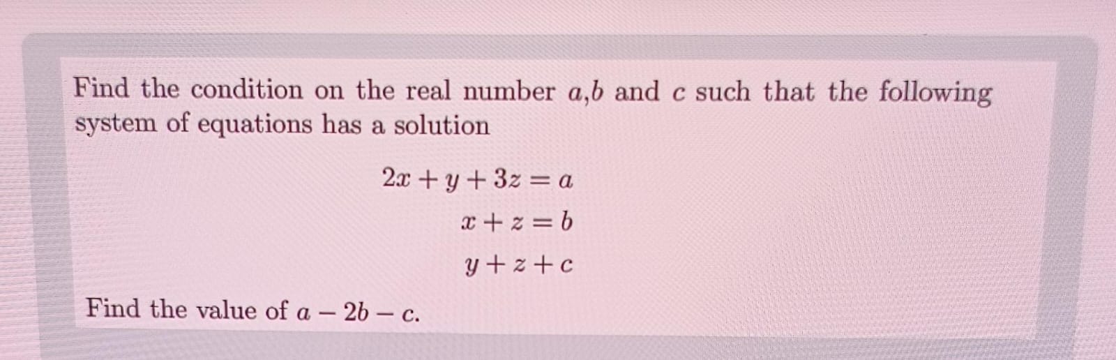 Solved Find the condition on the real number a,b ﻿and c | Chegg.com